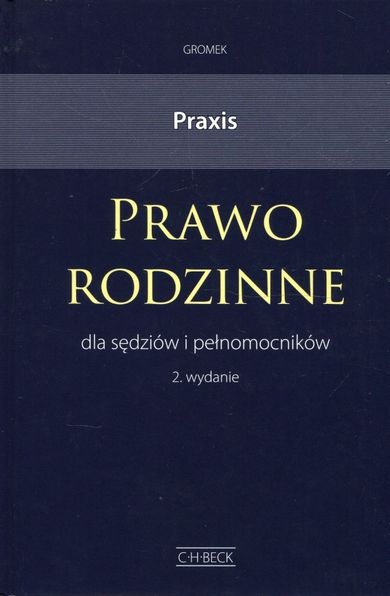 Praxis. Prawo rodzinne dla sędziów i pełnomocników - smyk.com